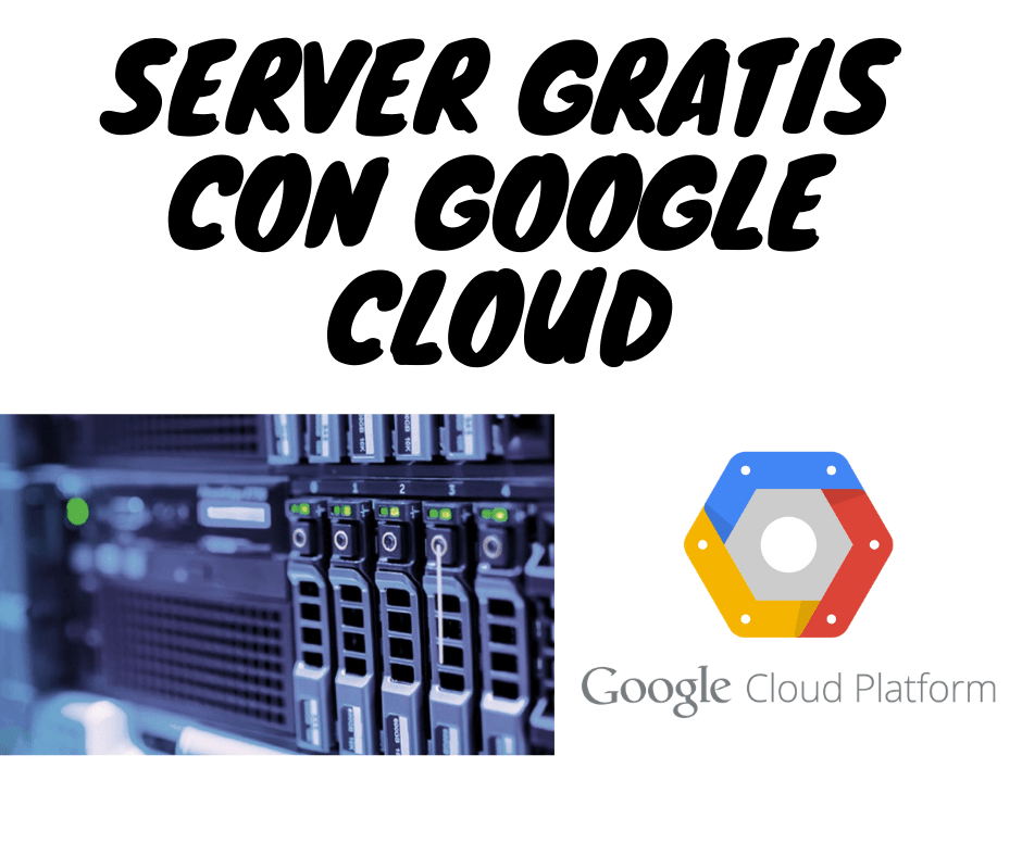 Google Cloud per avere un server gratis.
